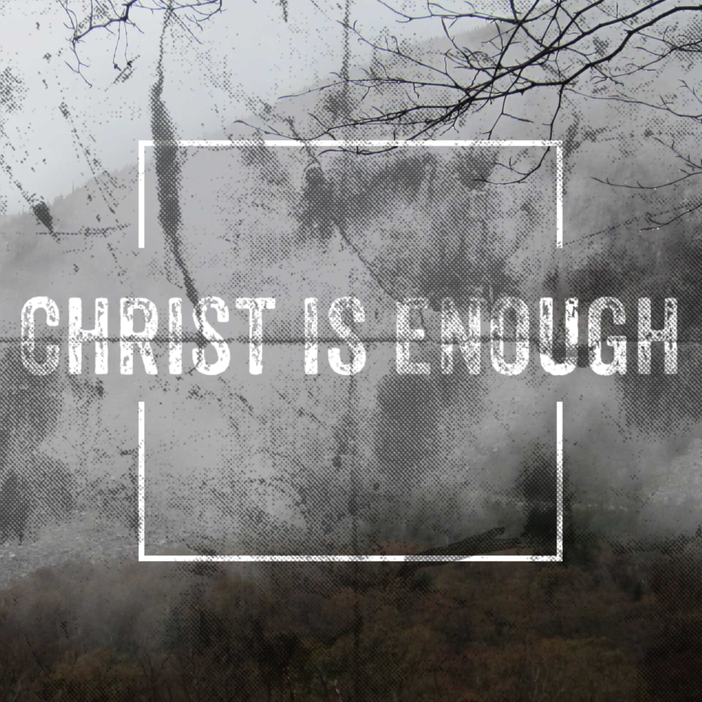 Christ is Enough. Really? – Meandering Moose